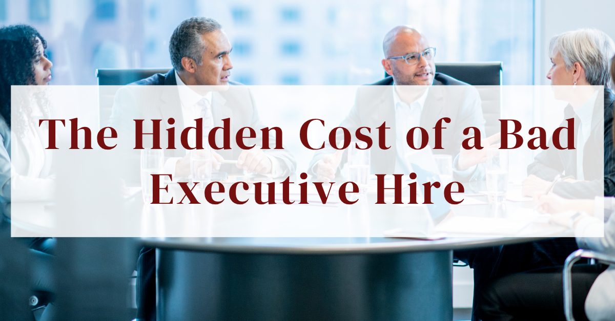 The Hidden Cost of a Bad Executive Hire – Pinnacle Search