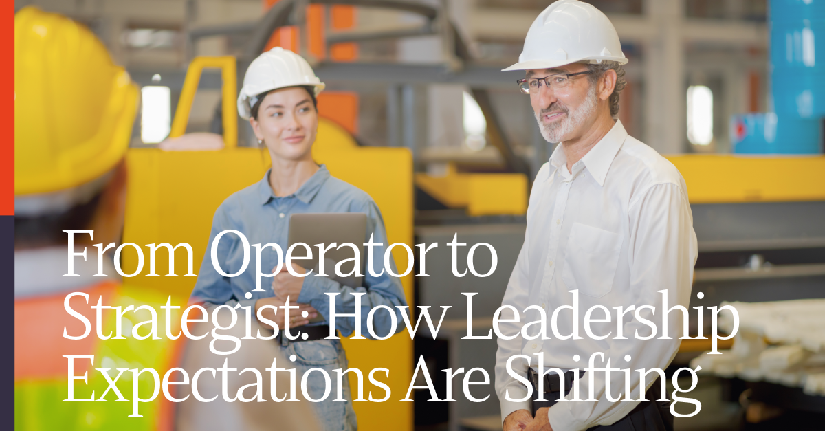 From Operator to Strategist: How Leadership Expectations Are Shifting ...